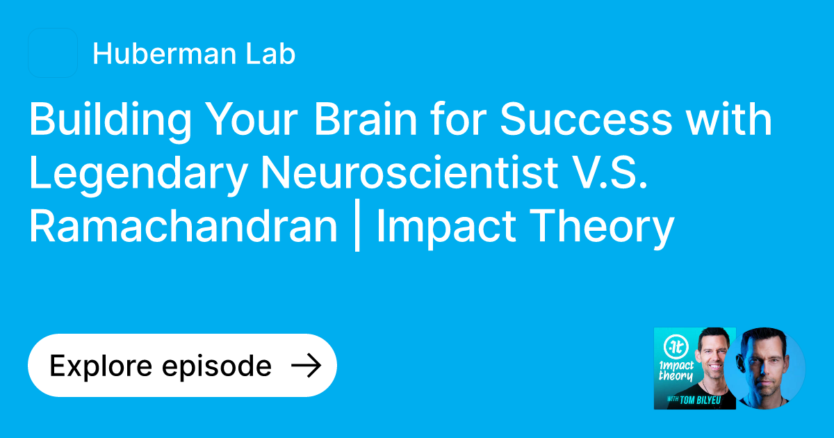 Building Your Brain for Success with Legendary Neuroscientist V.S. Ramachandran | Impact Theory