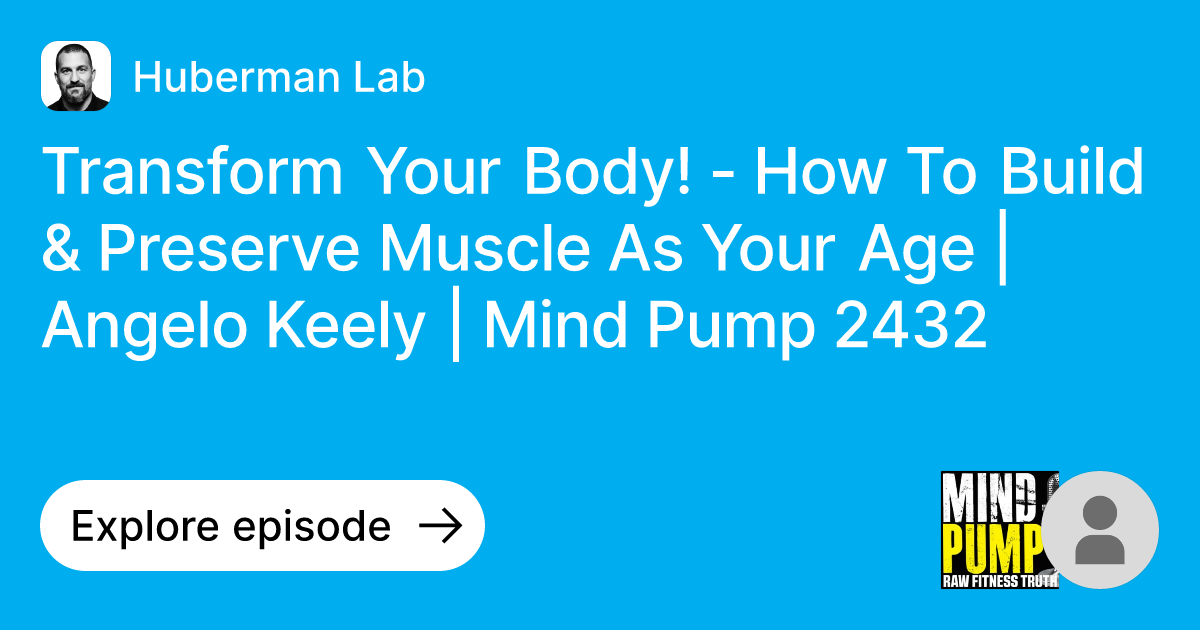 Transform Your Body! - How To Build & Preserve Muscle As Your Age | Angelo Keely | Mind Pump 2432