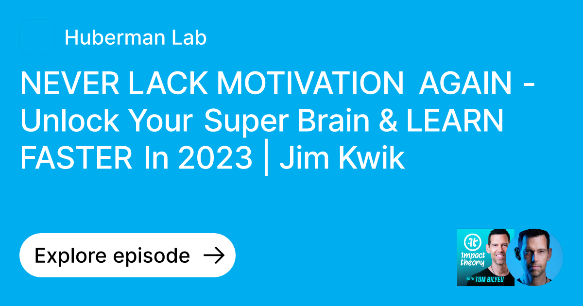 Episode: NEVER LACK MOTIVATION AGAIN - Unlock Your Super Brain & LEARN FASTER In 2023 | Jim Kwik ...