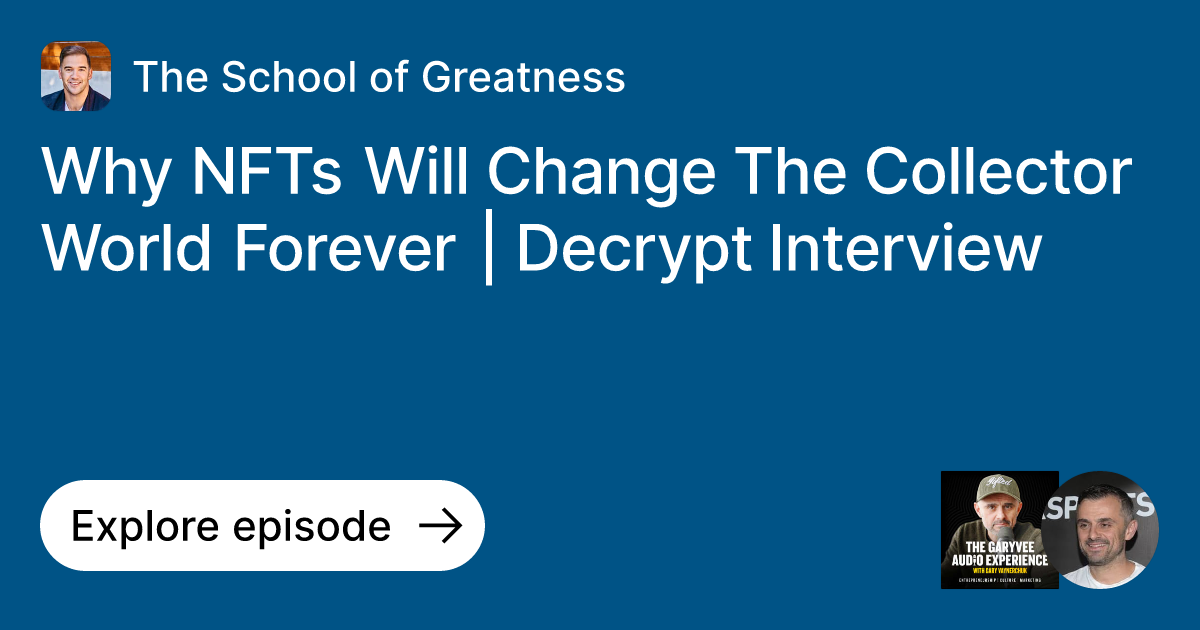 Episode: Why NFTs Will Change The Collector World Forever | Decrypt Interview | Ask The School ...