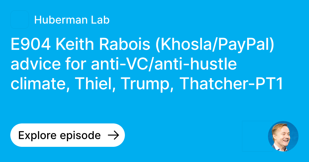 E904 Keith Rabois (Khosla/PayPal) advice for anti-VC/anti-hustle ...