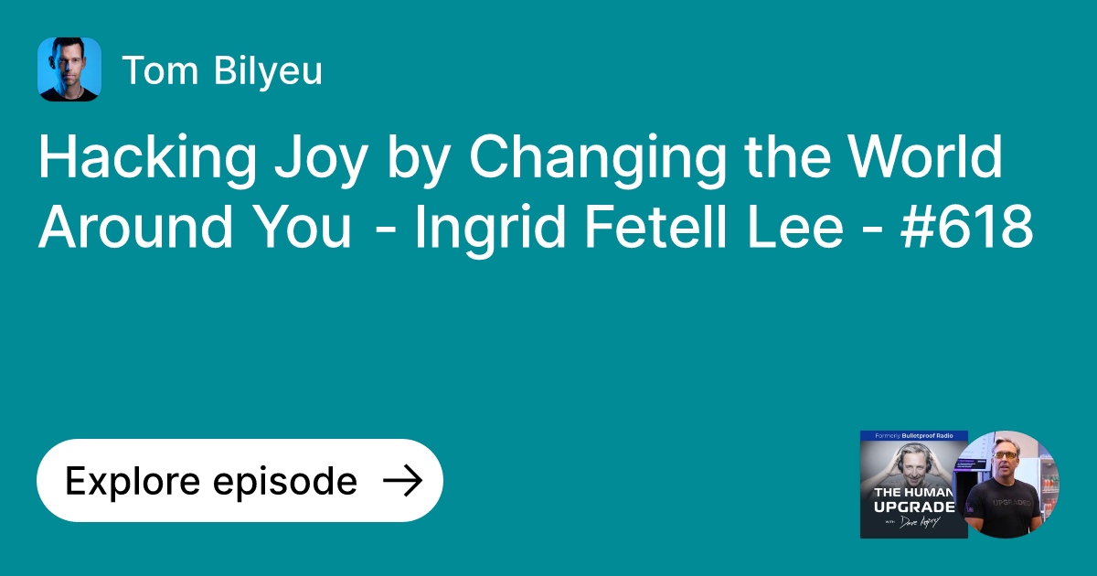 Episode: Hacking Joy by Changing the World Around You - Ingrid Fetell Lee - #618 | Ask Tom Bilyeu