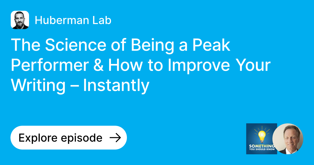 Episode: The Science of Being a Peak Performer & How to Improve Your ...