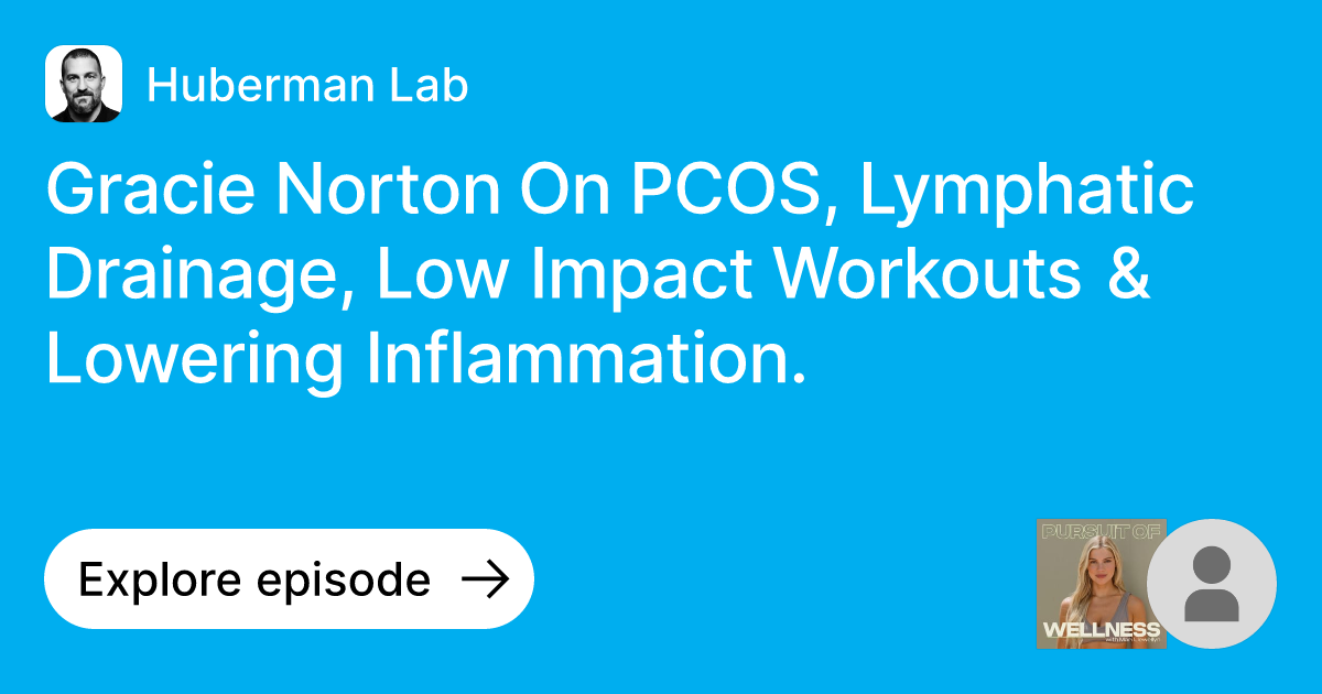 Episode: Gracie Norton On PCOS, Lymphatic Drainage, Low Impact Workouts ...