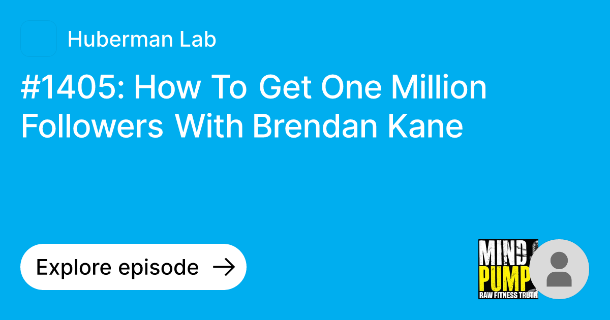 Episode: #1405: How To Get One Million Followers With Brendan Kane ...