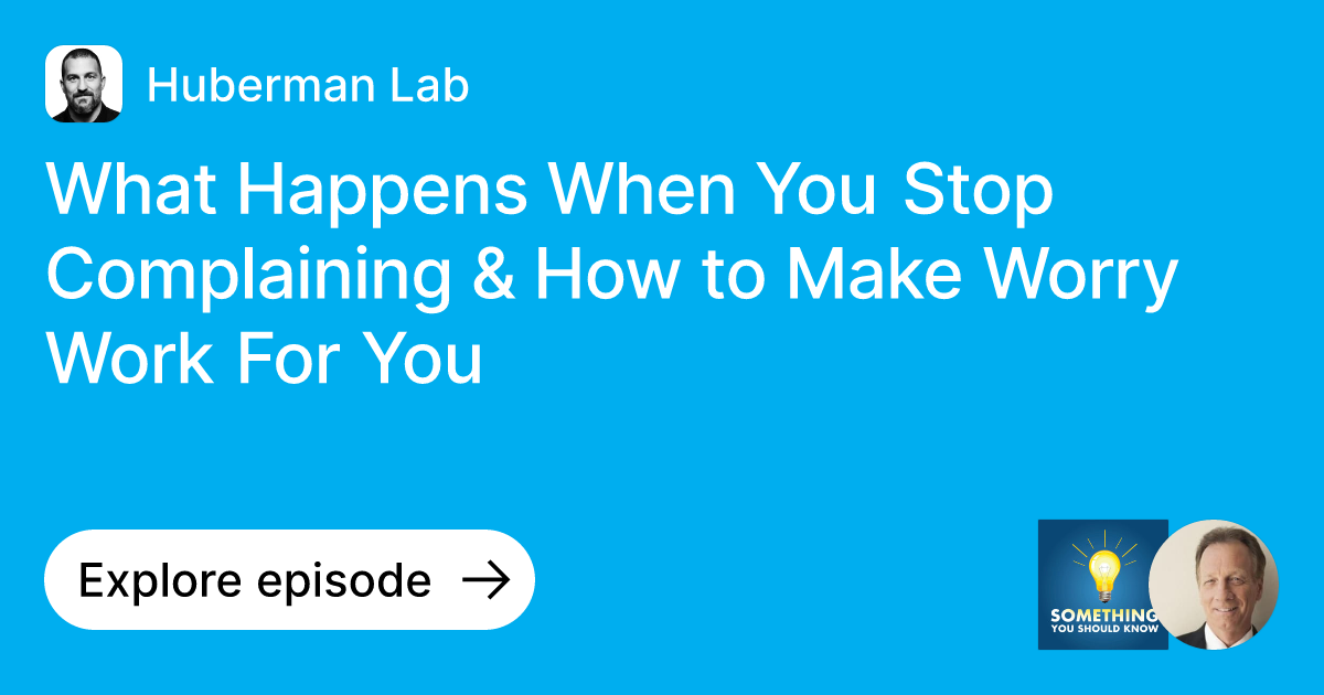 Episode: What Happens When You Stop Complaining & How to Make Worry ...