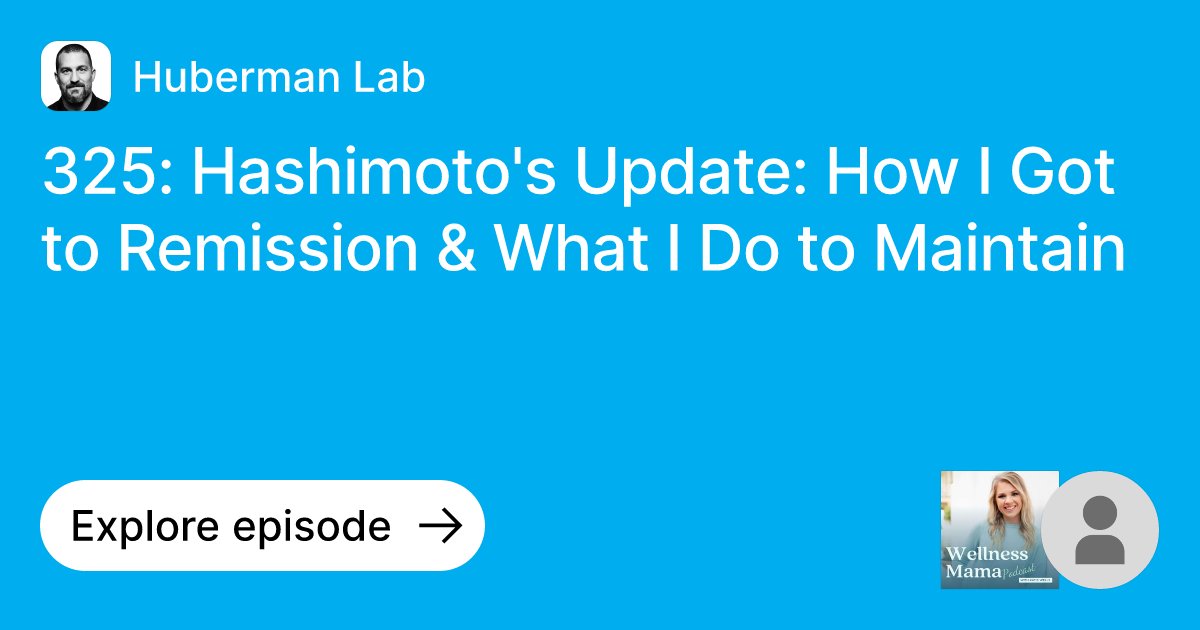 Episode: 325: Hashimoto's Update: How I Got to Remission & What I Do to ...