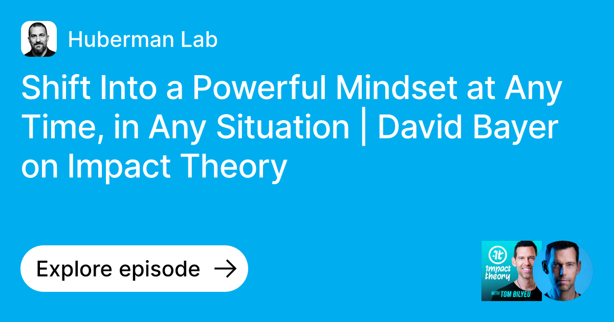 Episode: Shift Into a Powerful Mindset at Any Time, in Any Situation | David Bayer on Impact ...