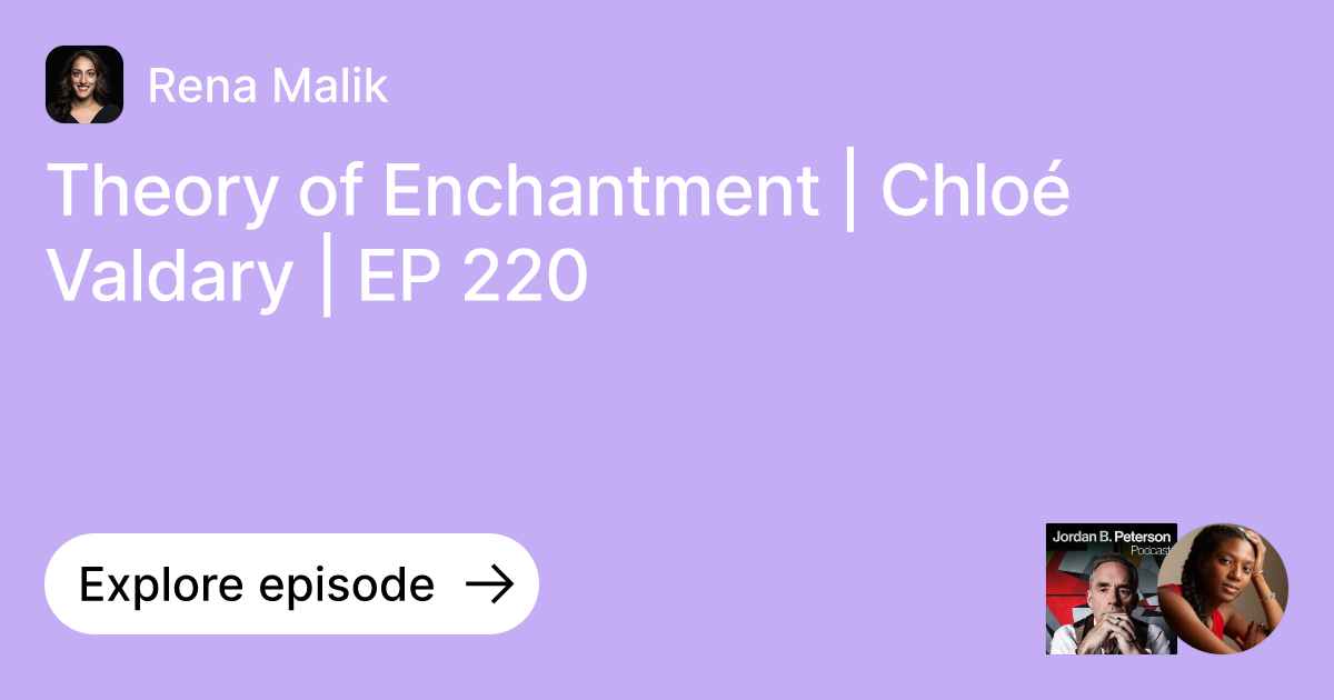 Episode: Theory of Enchantment | Chloé Valdary | EP 220 | Ask Rena Malik