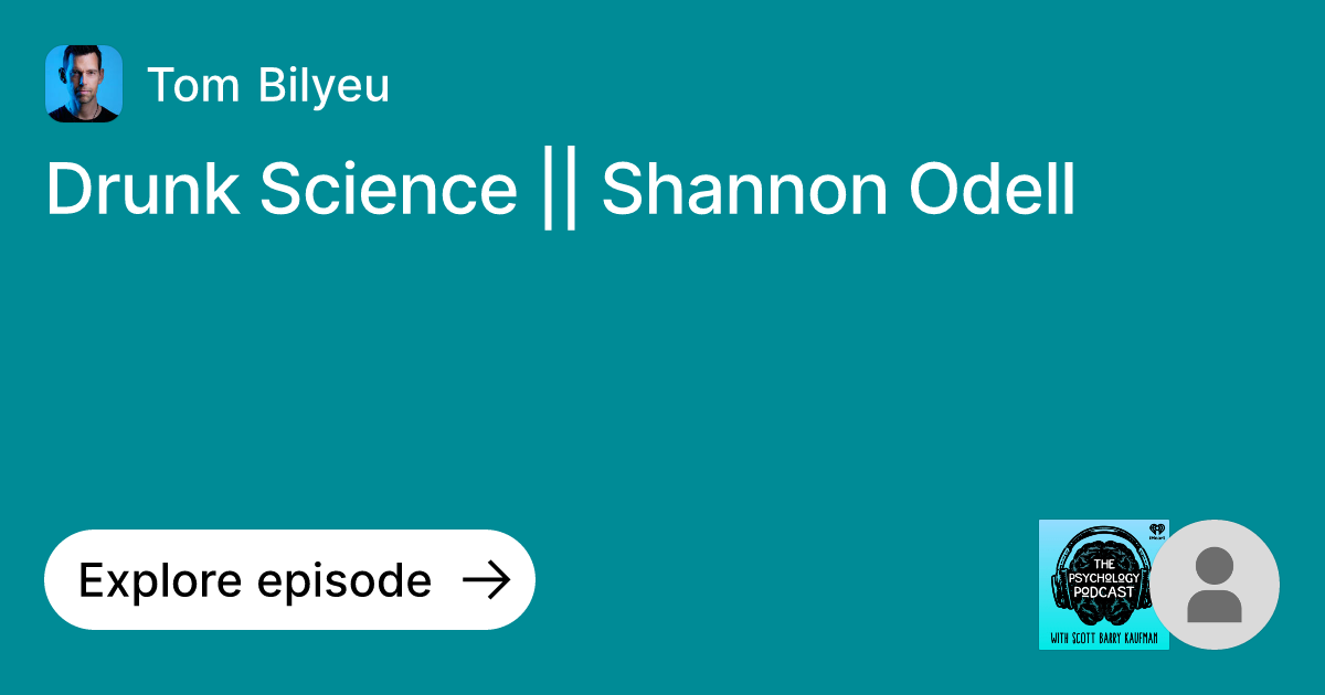 Episode: Drunk Science || Shannon Odell | Ask Tom Bilyeu
