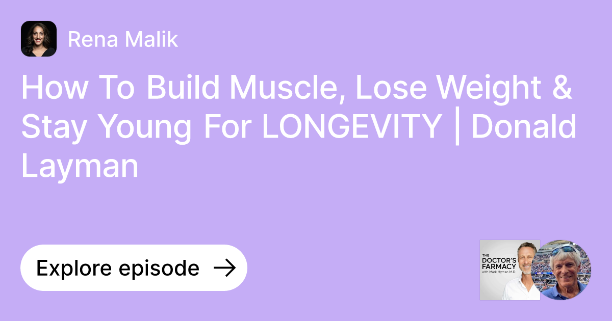 How To Build Muscle, Lose Weight & Stay Young For LONGEVITY | Donald Layman