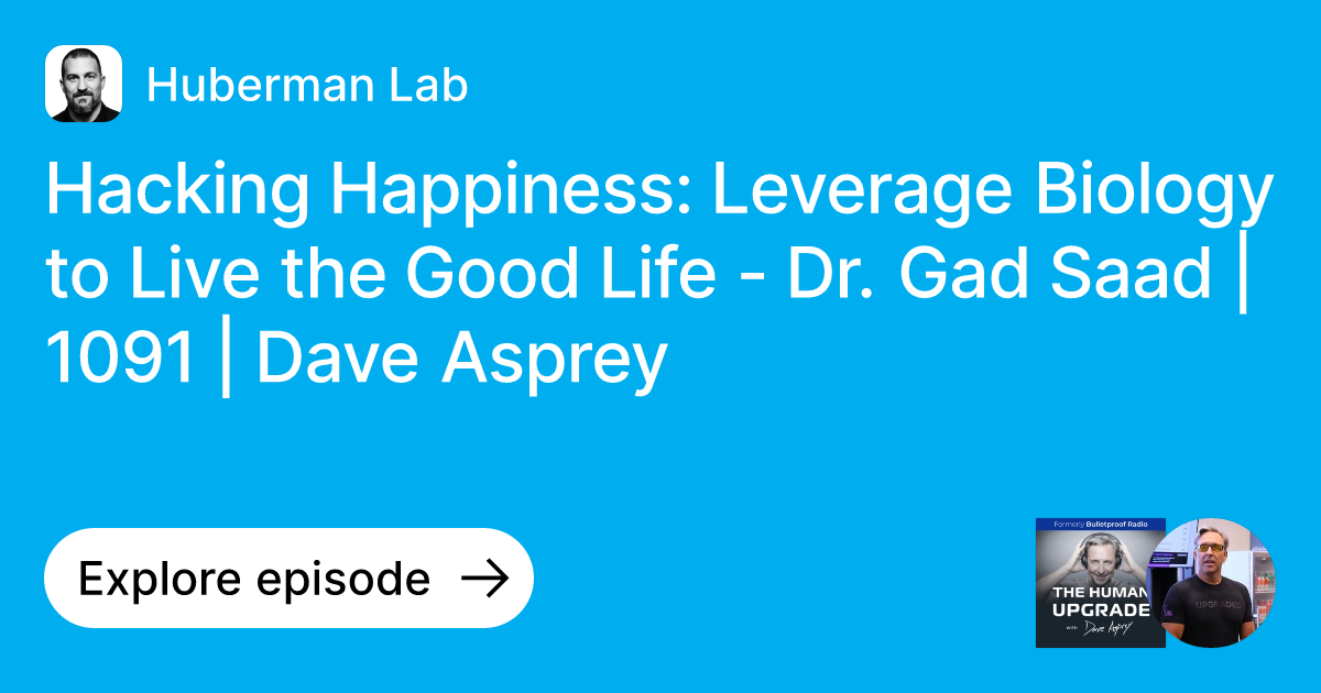Episode: Hacking Happiness: Leverage Biology to Live the Good Life - Dr. Gad Saad | 1091 | Dave ...