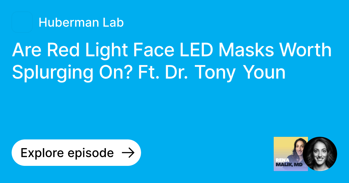 Episode: Are Red Light Face LED Masks Worth Splurging On? Ft. Dr. Tony ...