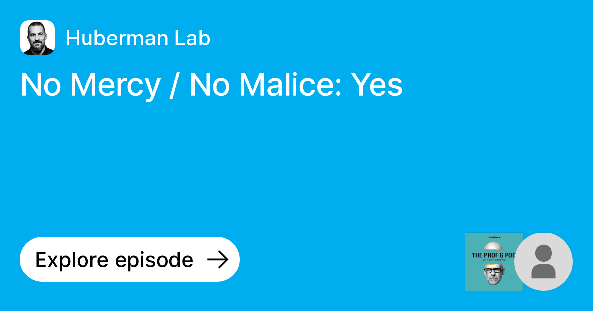 Episode: No Mercy / No Malice: Yes | Ask Huberman Lab