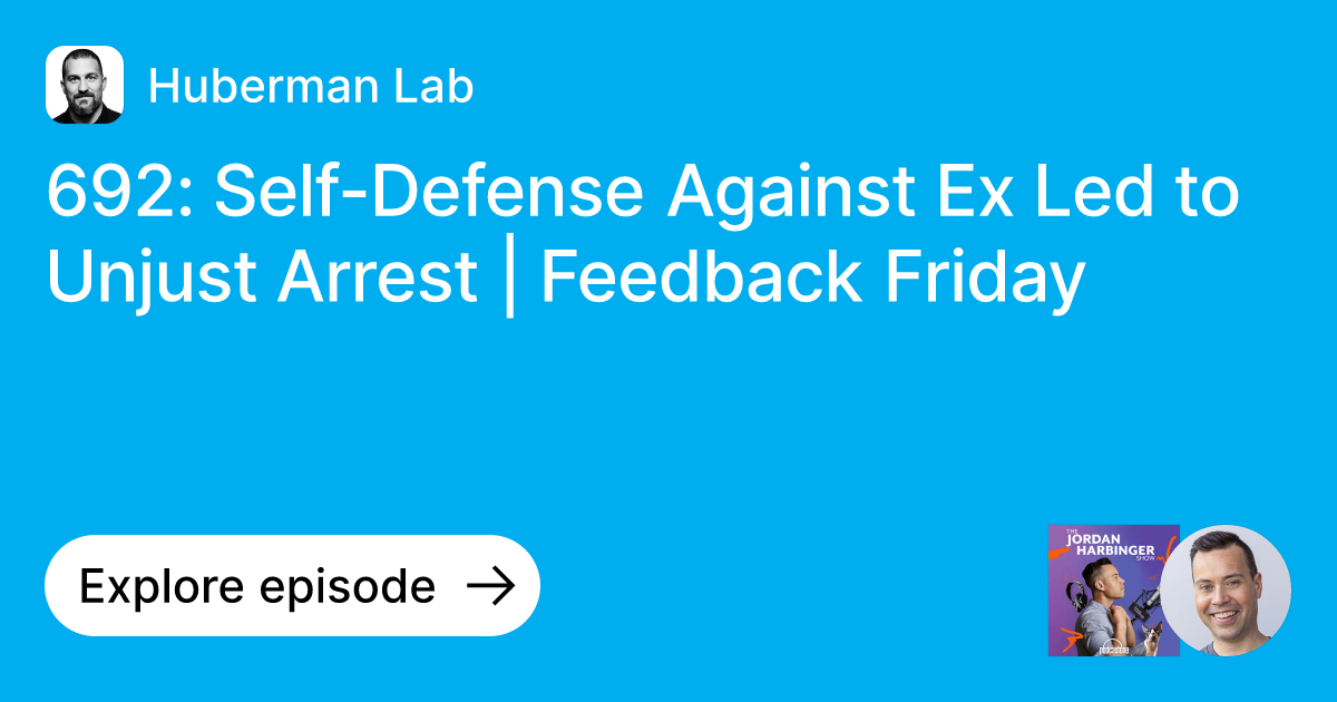 Episode: 692: Self-Defense Against Ex Led to Unjust Arrest | Feedback ...
