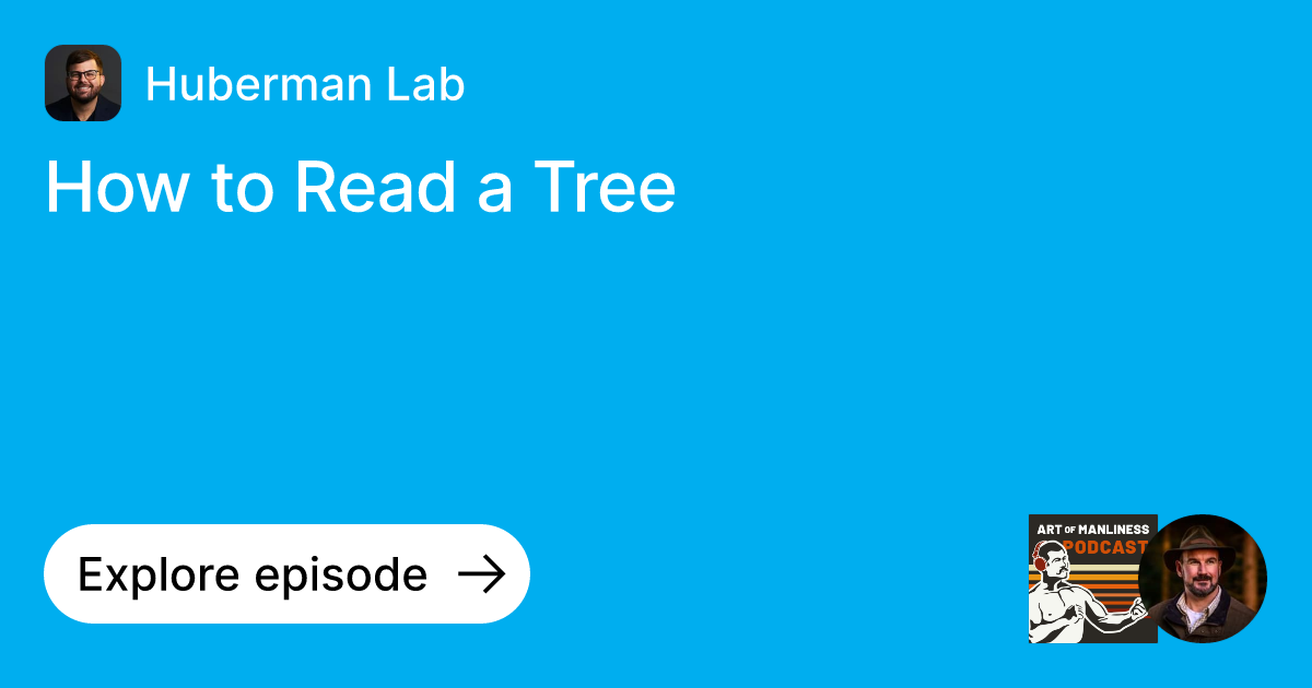 Episode: How to Read a Tree | Ask Huberman Lab
