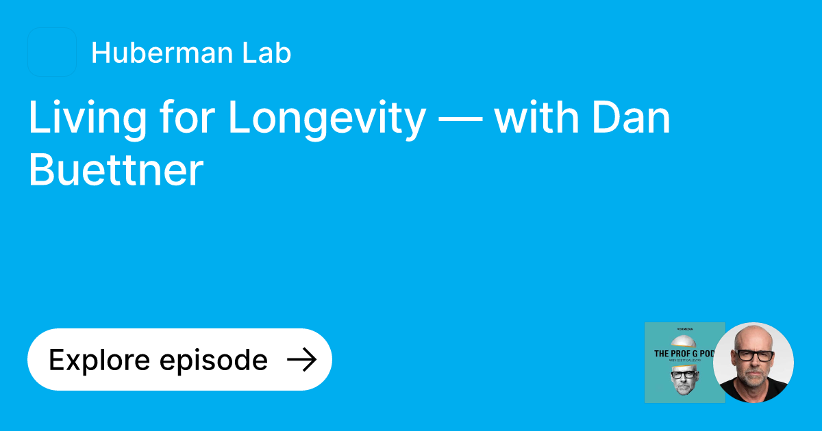 Episode: Living for Longevity — with Dan Buettner | Ask Huberman Lab