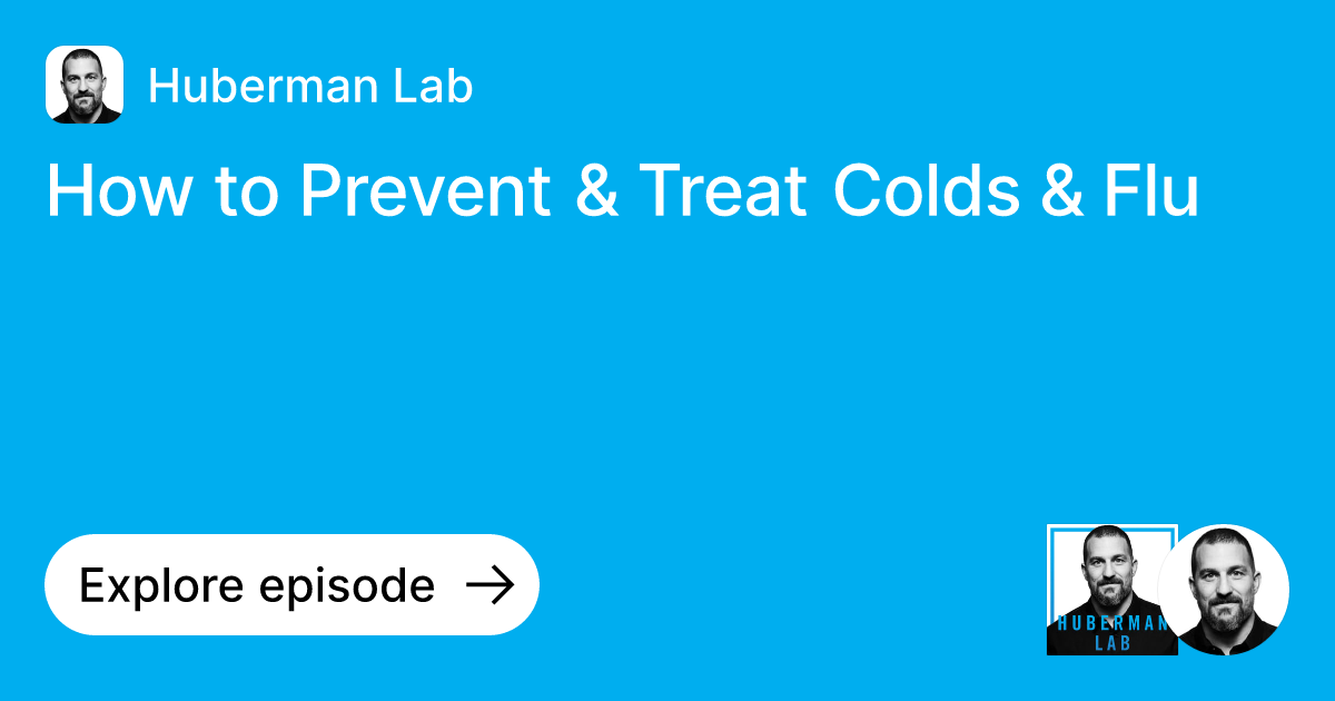 Episode: How to Prevent & Treat Colds & Flu | Ask Huberman Lab