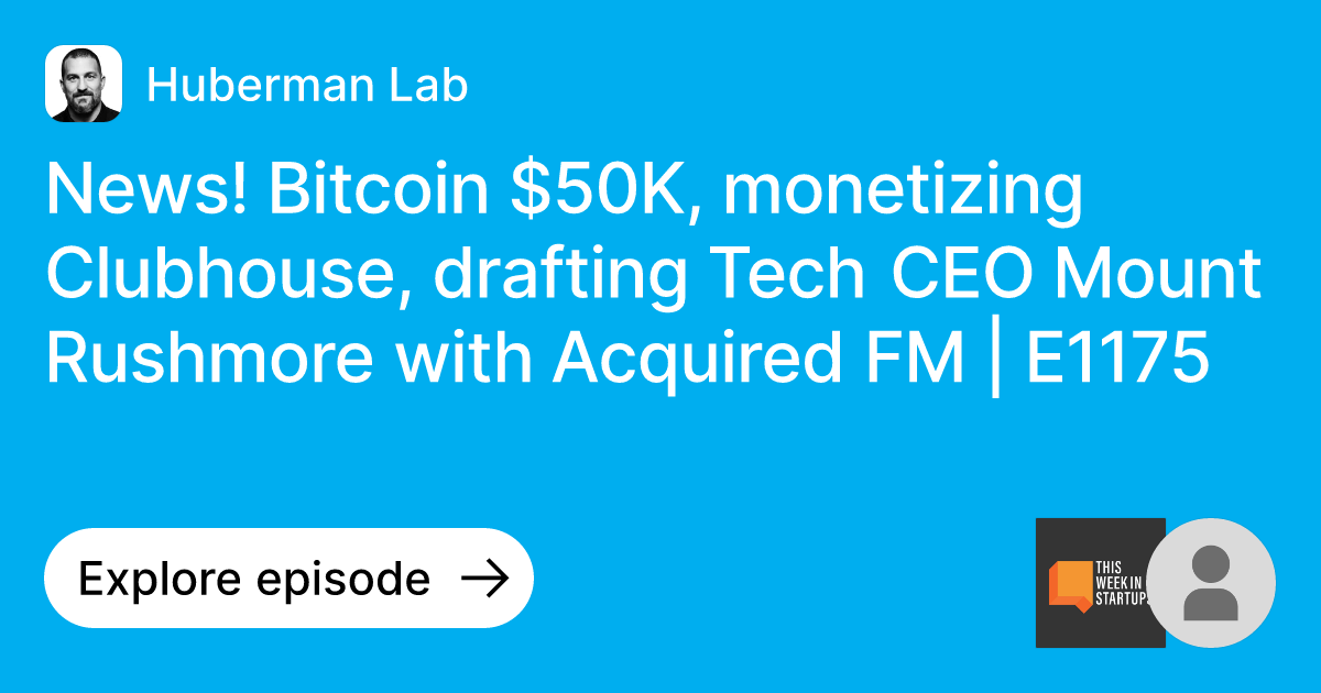 Episode: News! Bitcoin $50K, monetizing Clubhouse, drafting Tech CEO Mount Rushmore with ...