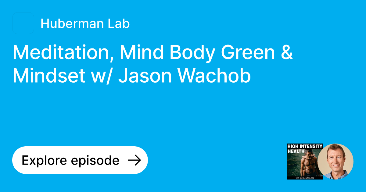 Episode: Meditation, Mind Body Green & Mindset w/ Jason Wachob | Ask ...