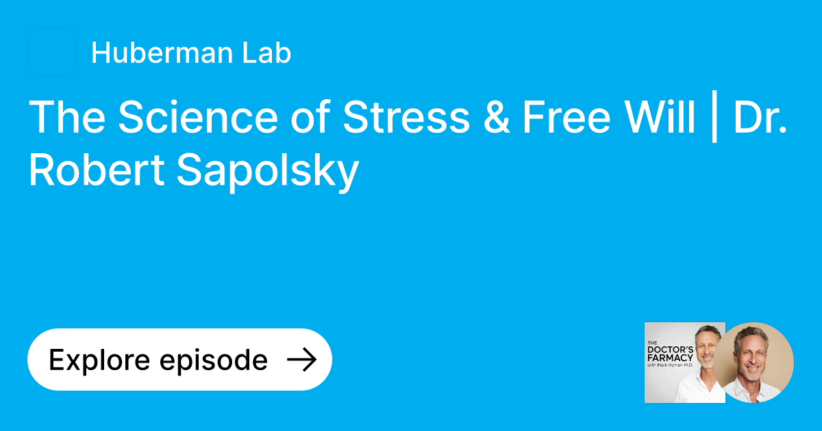 Episode: The Science of Stress & Free Will | Dr. Robert Sapolsky | Ask ...