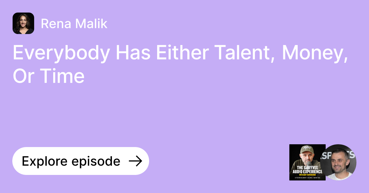 Episode: Everybody Has Either Talent, Money, Or Time | Ask Rena Malik