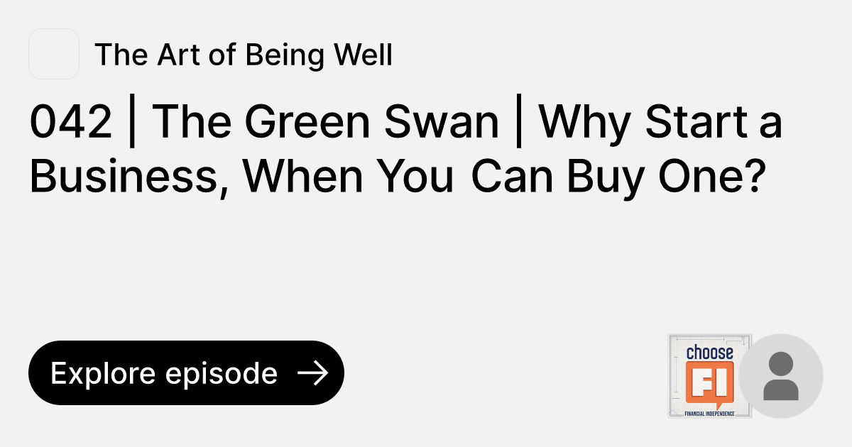 Episode: 042 | The Green Swan | Why Start a Business, When You Can Buy ...