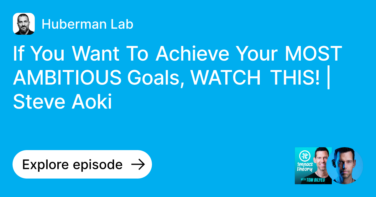 Episode: If You Want To Achieve Your MOST AMBITIOUS Goals, WATCH THIS! | Steve Aoki | Ask ...