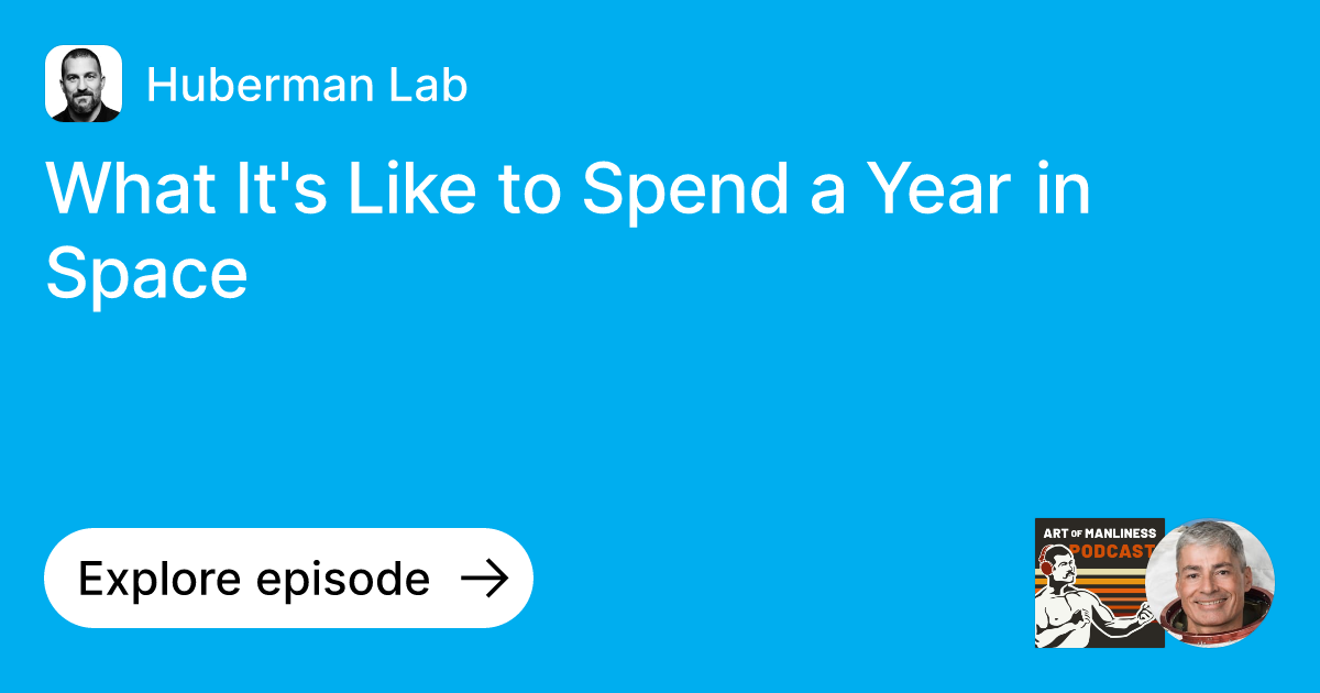 Episode: What It's Like to Spend a Year in Space | Ask Huberman Lab