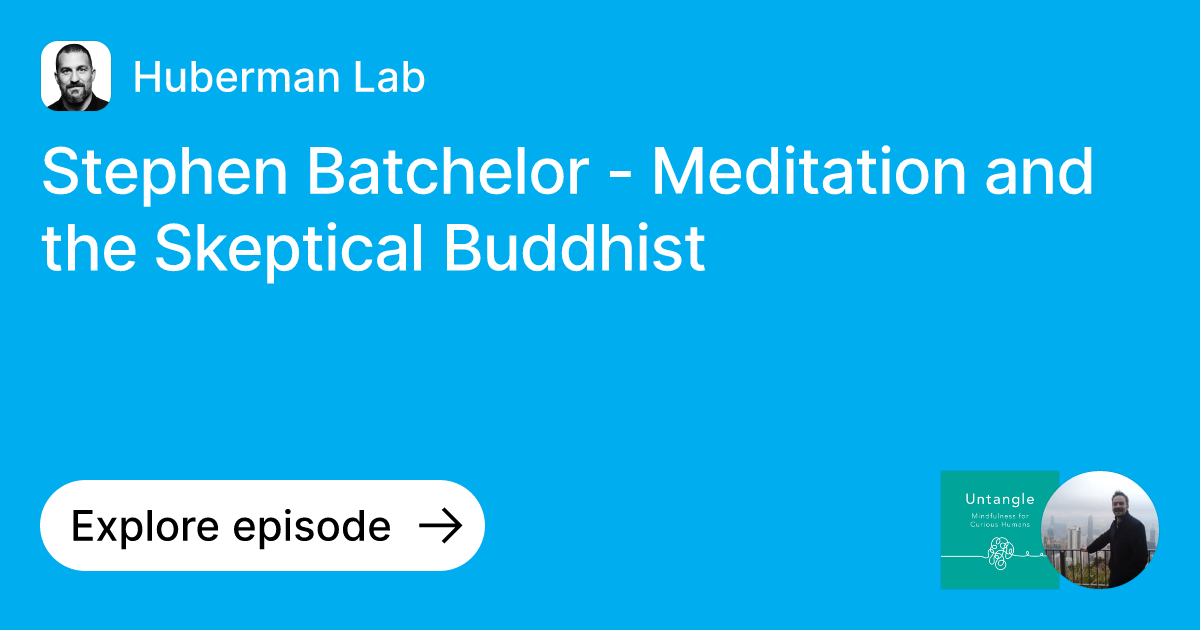 Episode: Stephen Batchelor - Meditation and the Skeptical Buddhist ...