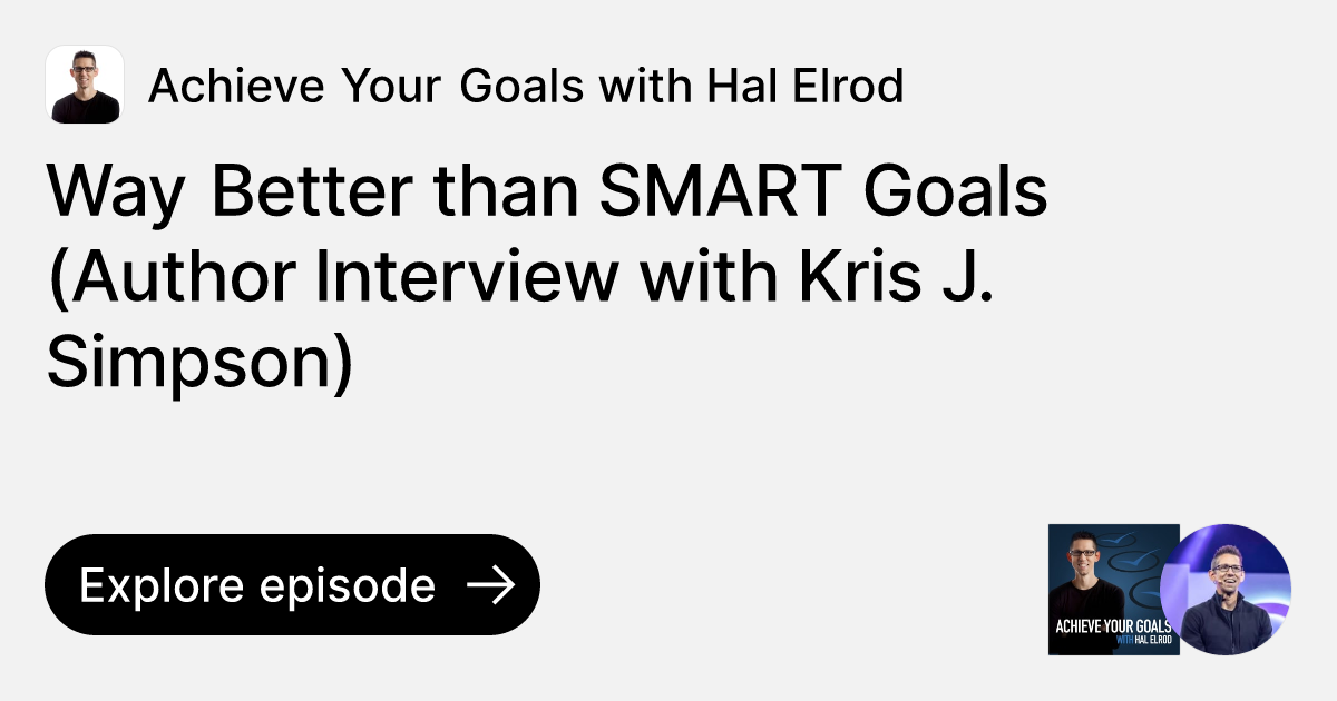 Episode: Way Better than SMART Goals (Author Interview with Kris J ...