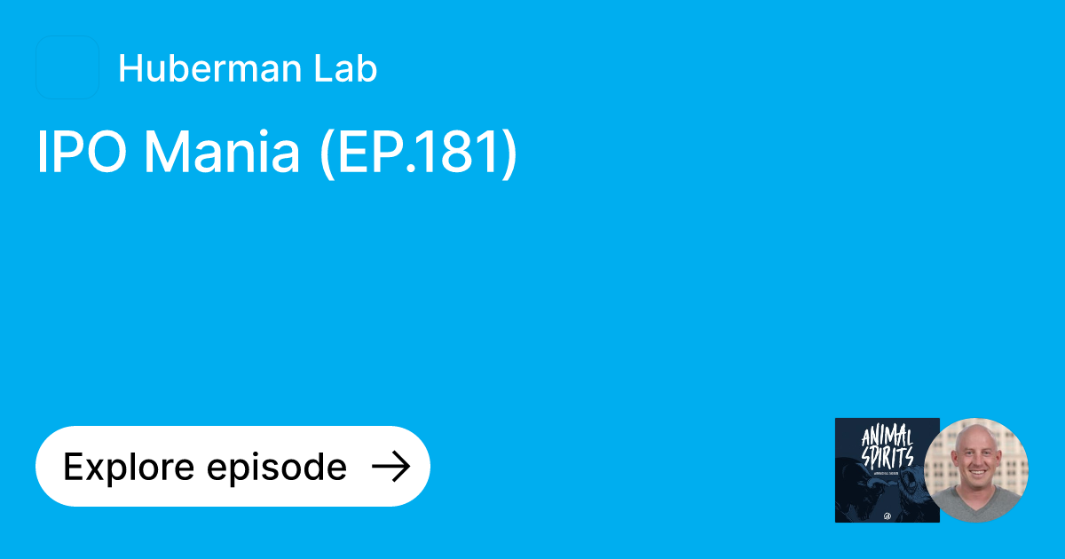 Episode: IPO Mania (EP.181) | Ask Huberman Lab