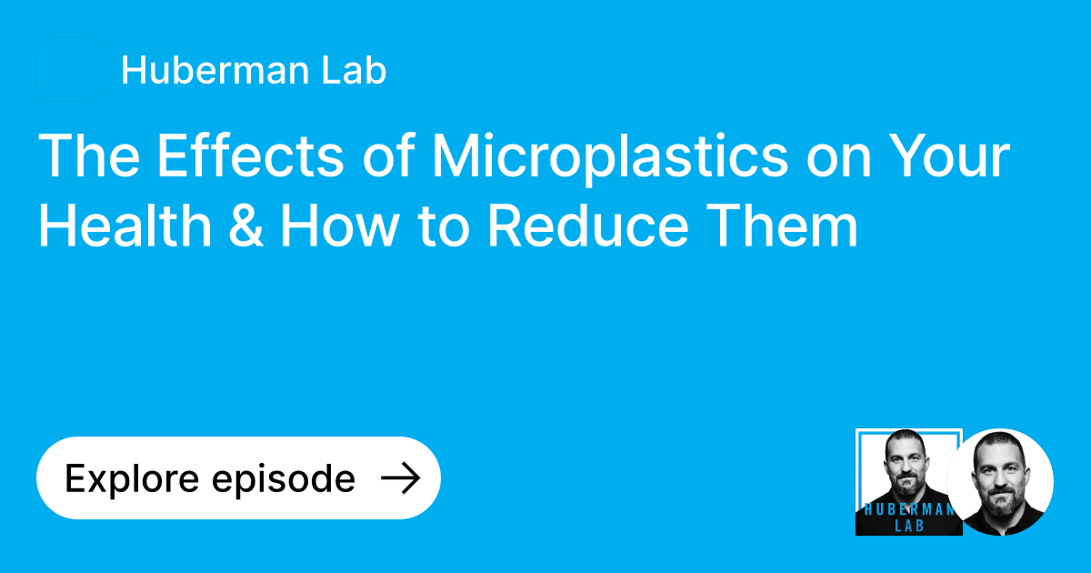 Episode: The Effects of Microplastics on Your Health & How to Reduce ...