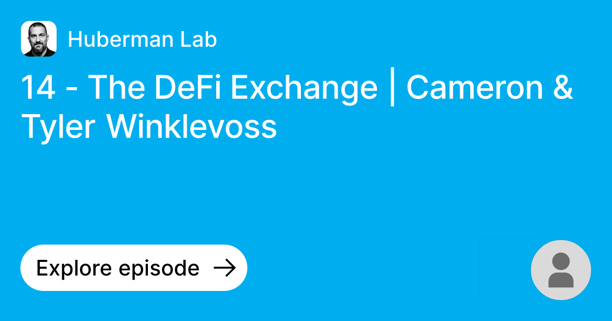 Episode: 14 - The DeFi Exchange | Cameron & Tyler Winklevoss | Ask Huberman Lab
