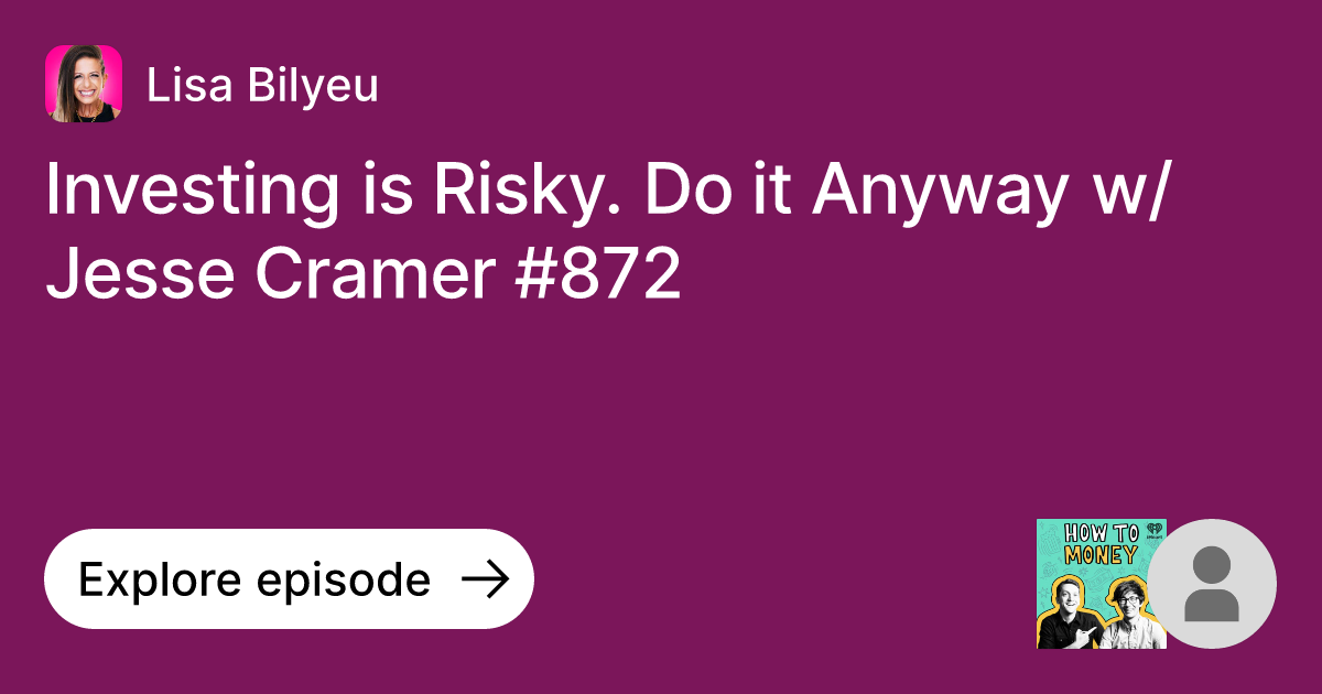Investing is Risky. Do it Anyway w/ Jesse Cramer #872