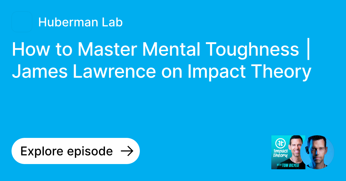 Episode: How to Master Mental Toughness | James Lawrence on Impact ...