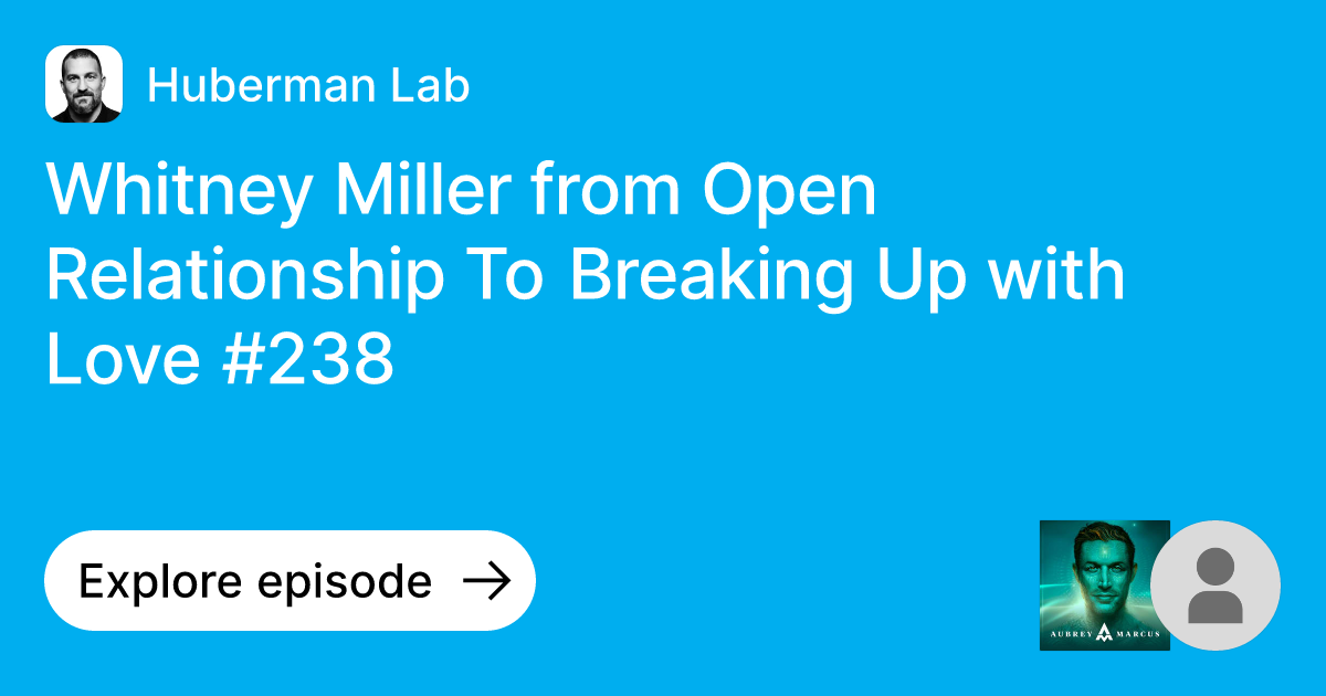 Episode: Whitney Miller from Open Relationship To Breaking Up with Love ...