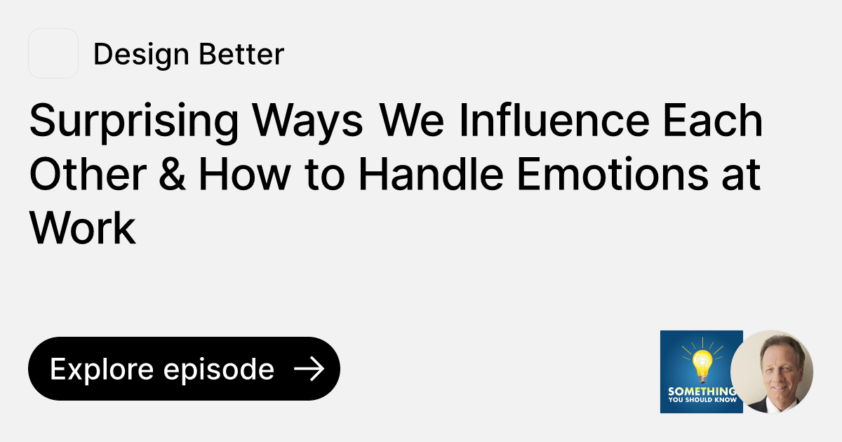 Surprising Ways We Influence Each Other & How to Handle Emotions at Work