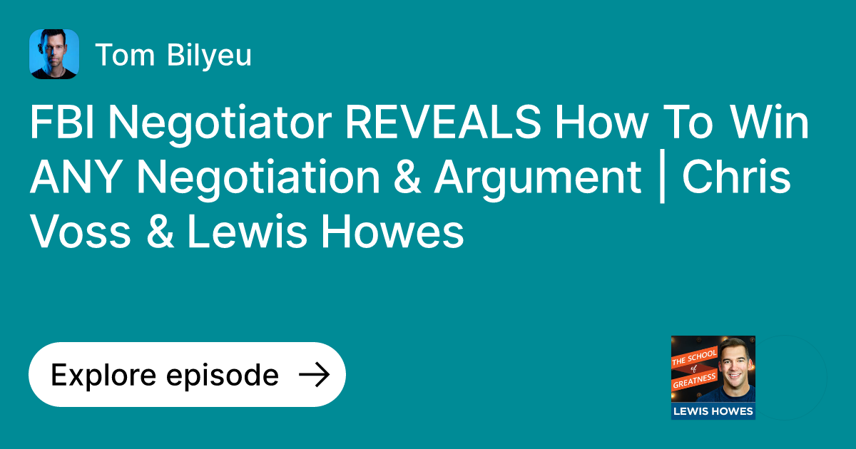 Episode: FBI Negotiator REVEALS How To Win ANY Negotiation & Argument ...