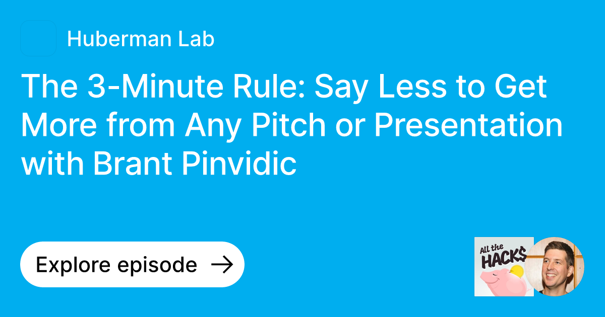 Episode: The 3-Minute Rule: Say Less to Get More from Any Pitch or Presentation with Brant ...