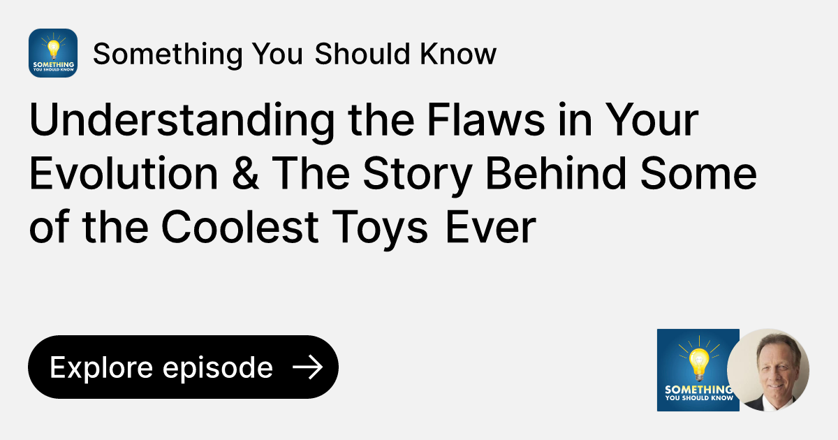 Understanding the Flaws in Your Evolution & The Story Behind Some of ...