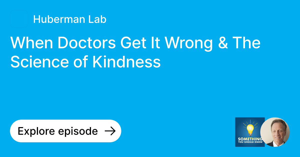 Episode: When Doctors Get It Wrong & The Science of Kindness | Ask ...