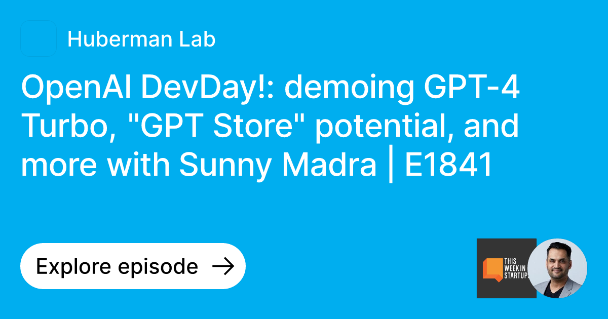Episode: OpenAI DevDay!: demoing GPT-4 Turbo, "GPT Store" potential, and more with Sunny Madra ...