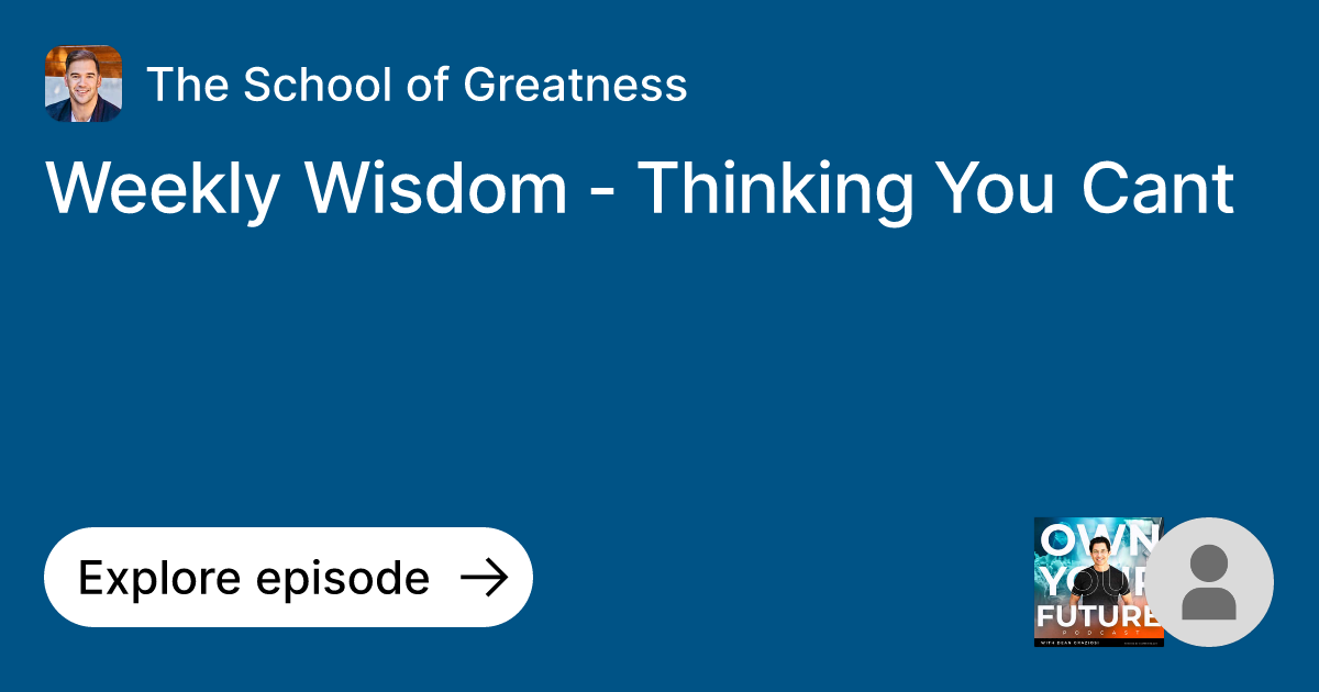 Weekly Wisdom - Thinking You Cant