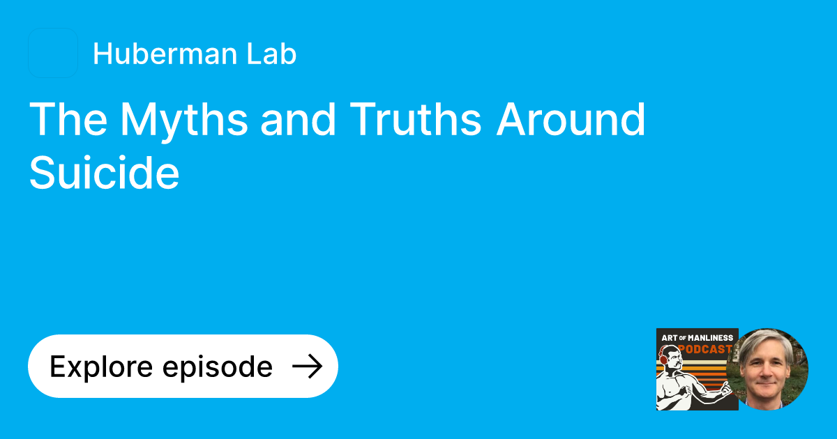 Episode: The Myths and Truths Around Suicide | Ask Huberman Lab