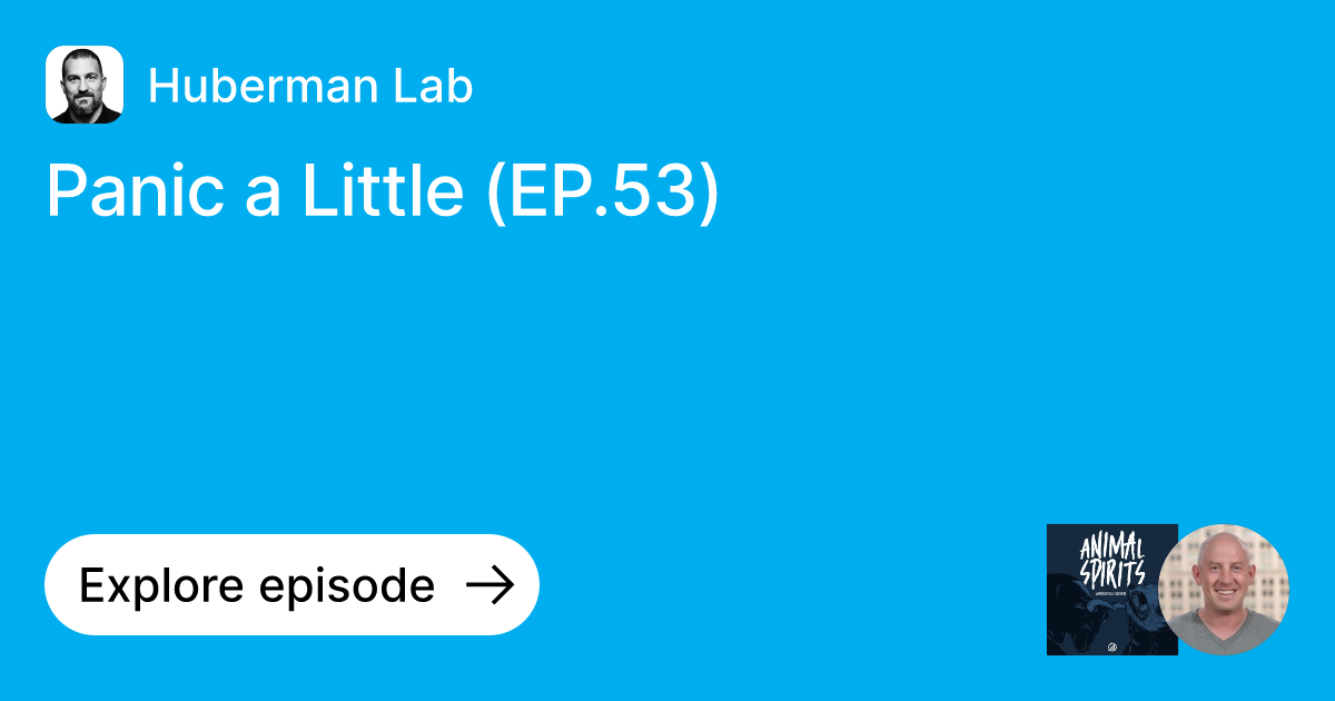 Episode: Panic a Little (EP.53) | Ask Huberman Lab