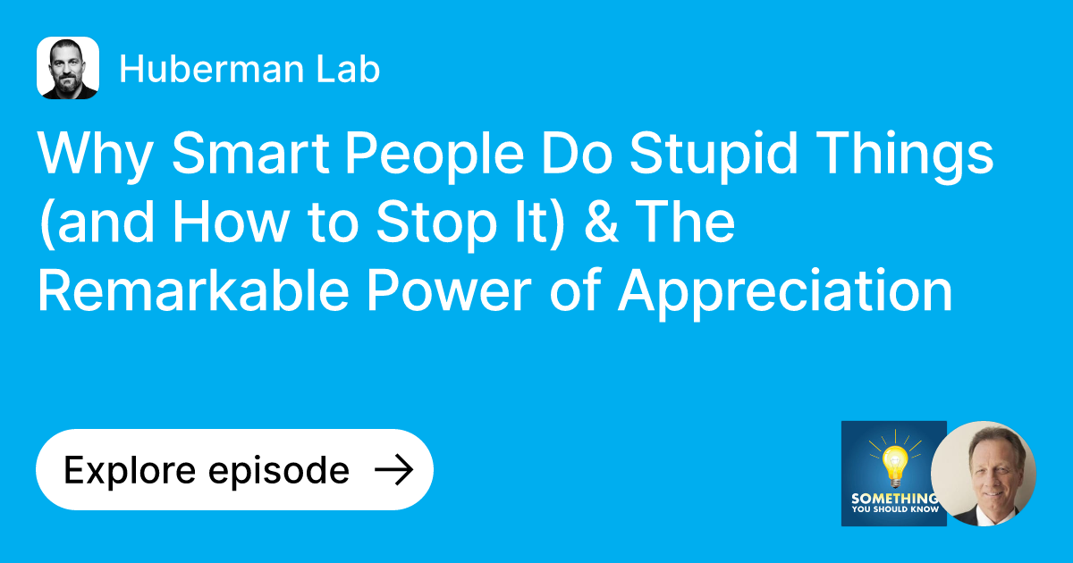 Episode: Why Smart People Do Stupid Things (and How to Stop It) & The ...