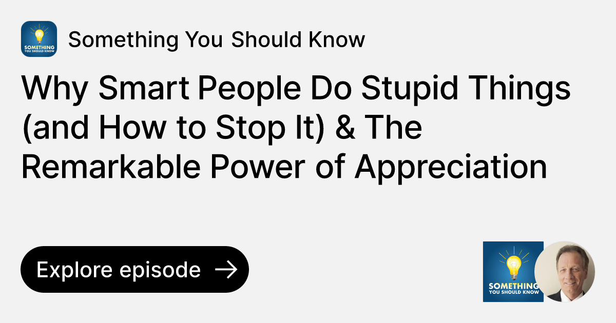 Why Smart People Do Stupid Things (and How to Stop It) & The Remarkable ...