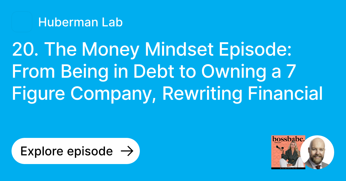 Episode: 20. The Money Mindset Episode: From Being in Debt to Owning a 7 Figure Company ...