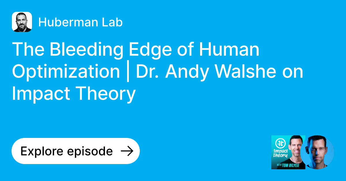 Episode: The Bleeding Edge of Human Optimization | Dr. Andy Walshe on ...